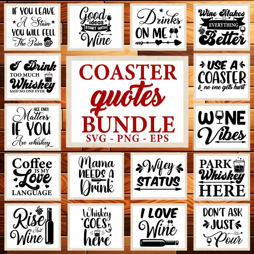 Coaster Svg Bundle, Drink Coaster Svg, Wine Saying Svg, Beer Quote Svg ...