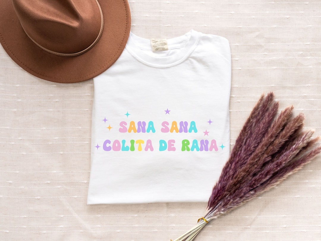 Sana Sana Colita De Rana Shirt, Latina Shirt, Mexican Shirt, Latina ...