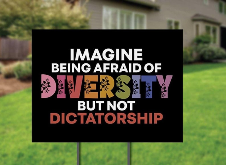 Diversity Not Dictatorship Yard Sign: Pro-democracy Anti-fascist ...