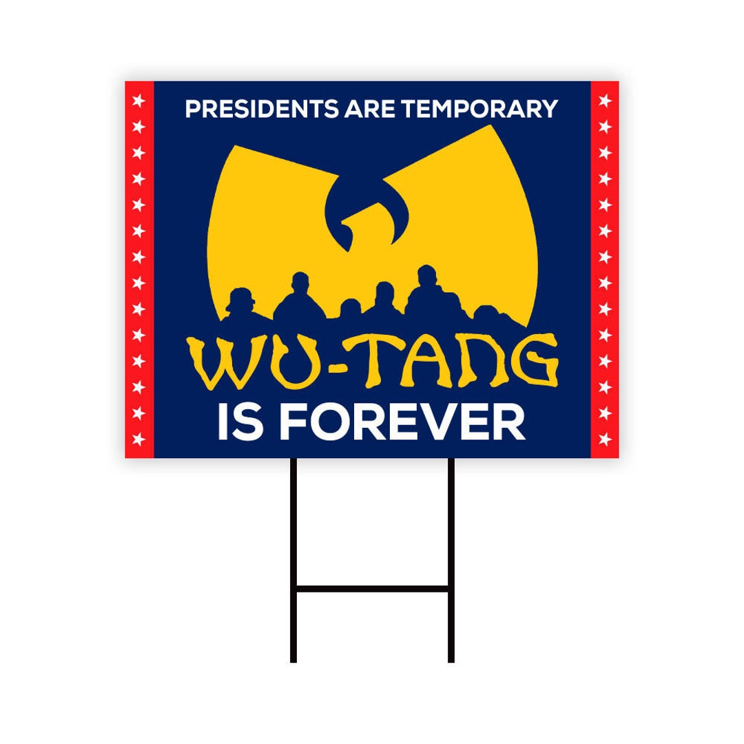 Presidents Are Temporary Wu-tang is Forever Yard Sign 24 - Etsy Presidents Are Temporary Wu-tang is Forever Yard Sign 24 - Etsy