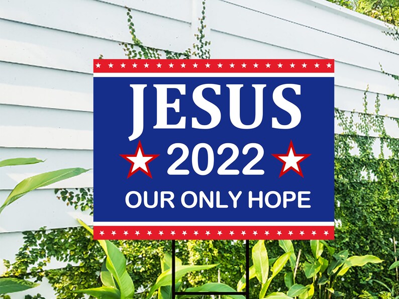 Jesus 2022 Yard Sign Coroplast Long Lasting Rust Free - Etsy
