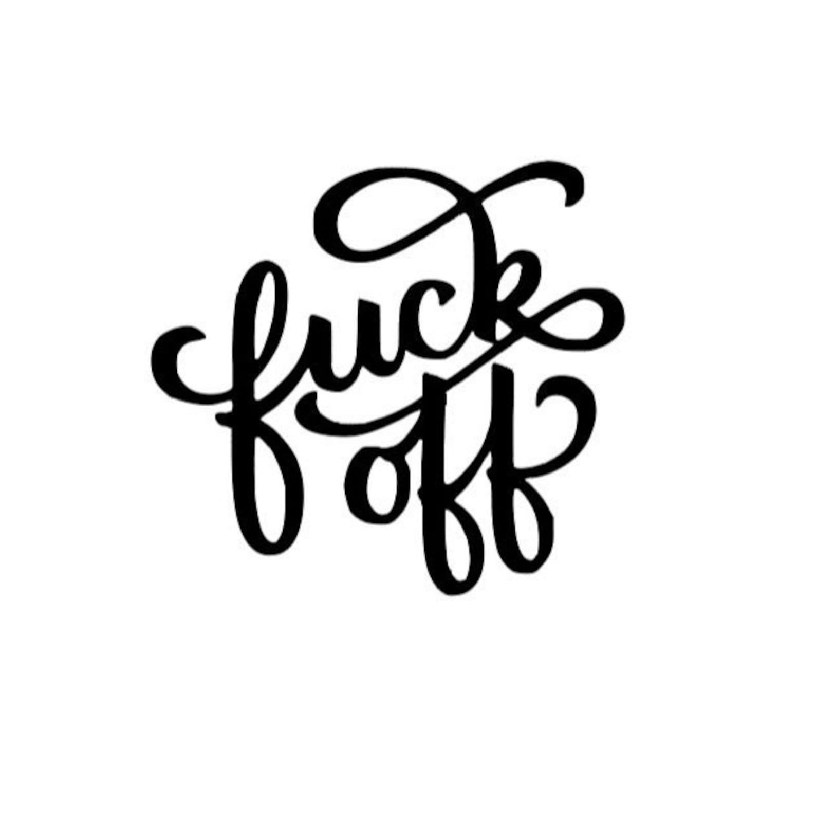 Fck off Fancy Cursive Permanent Vinyl Decal - Etsy