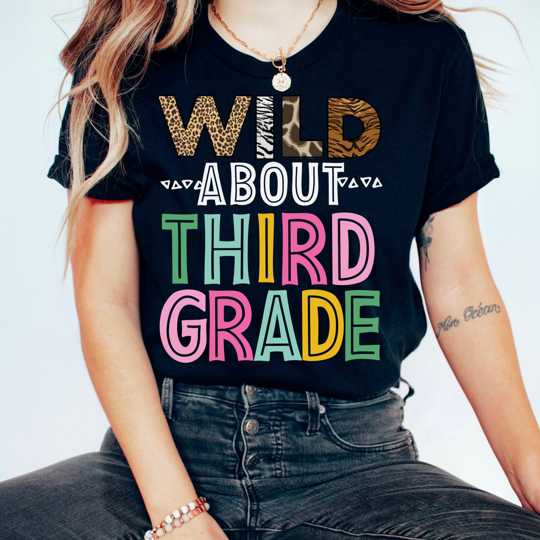 Wild About 3rd Grade, 3rd Grade Teacher Shirt, Third Grade Teacher ...