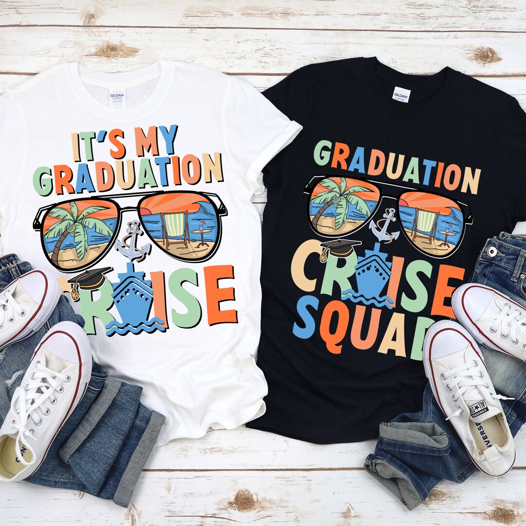 Graduation Cruise Shirts, Family Graduation Cruise T-shirts, Class of ...