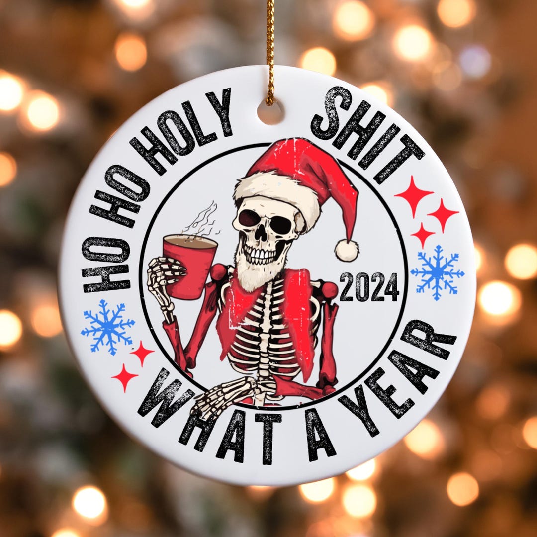 Ho Ho Holy Shit Ornament, Christmas Ornament Gift, Funny 2025 Christmas ...