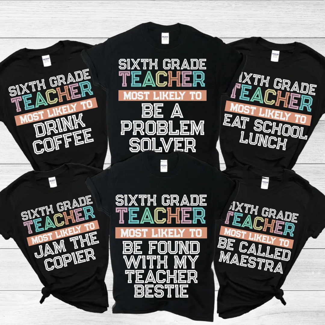 Sixth Grade Teacher Shirt, Back to School Shirt, 6th Grade Teacher ...