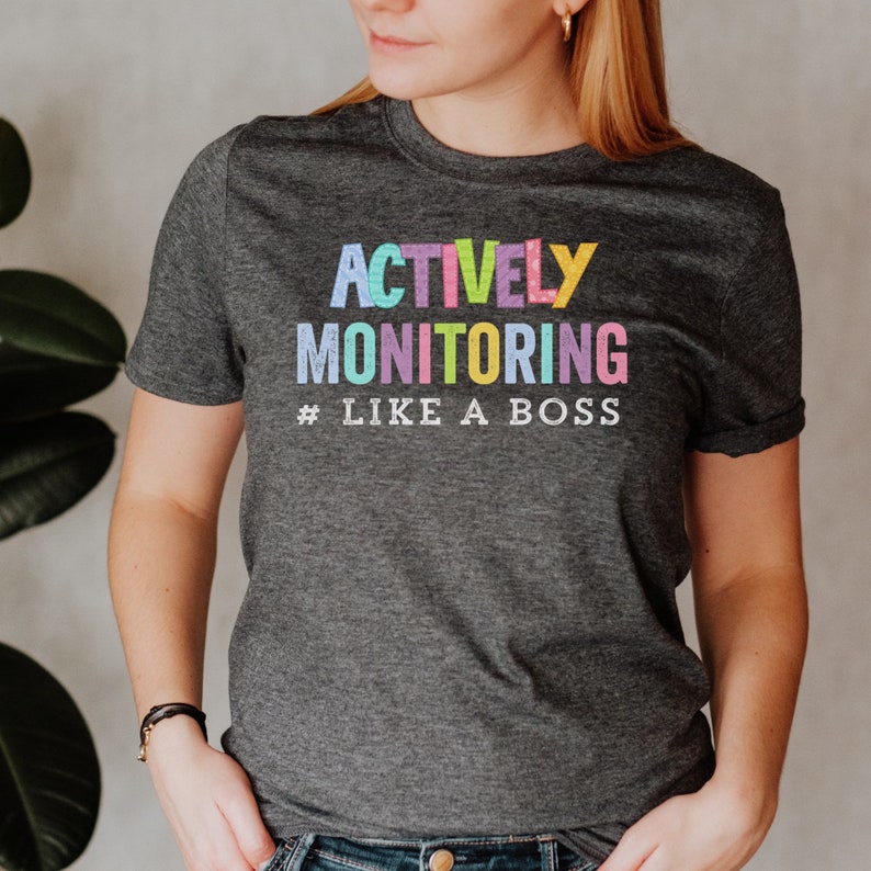 Actively Monitoring - Teacher Shirts - Testing Day Shirt, Testing Shirt ...