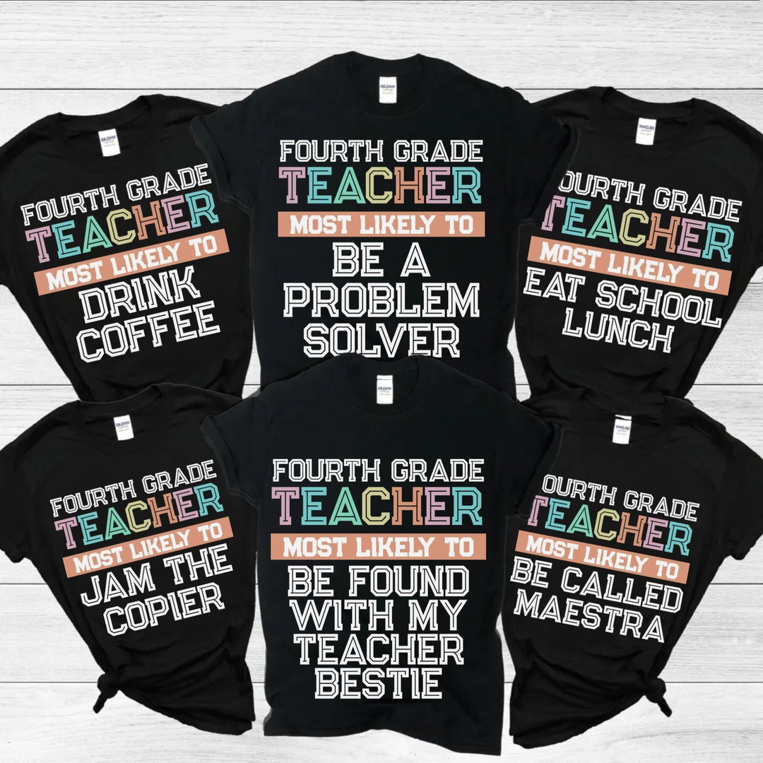 4th Grade Teacher Shirts, Most Likely to Teacher Tees, Back to School ...