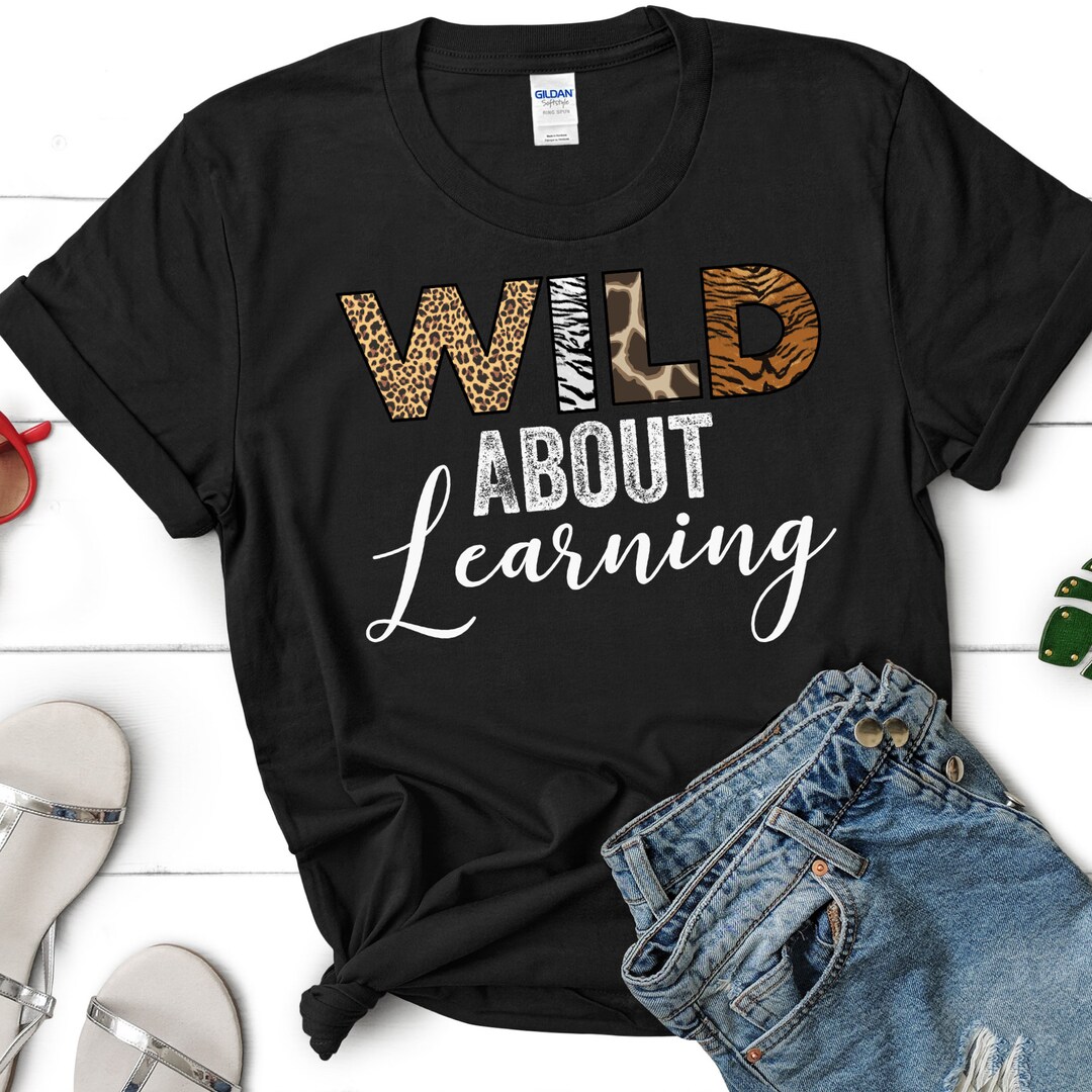 Teacher Shirts, Wild About Learning, Gift for Teacher, Teacher Tshirt ...