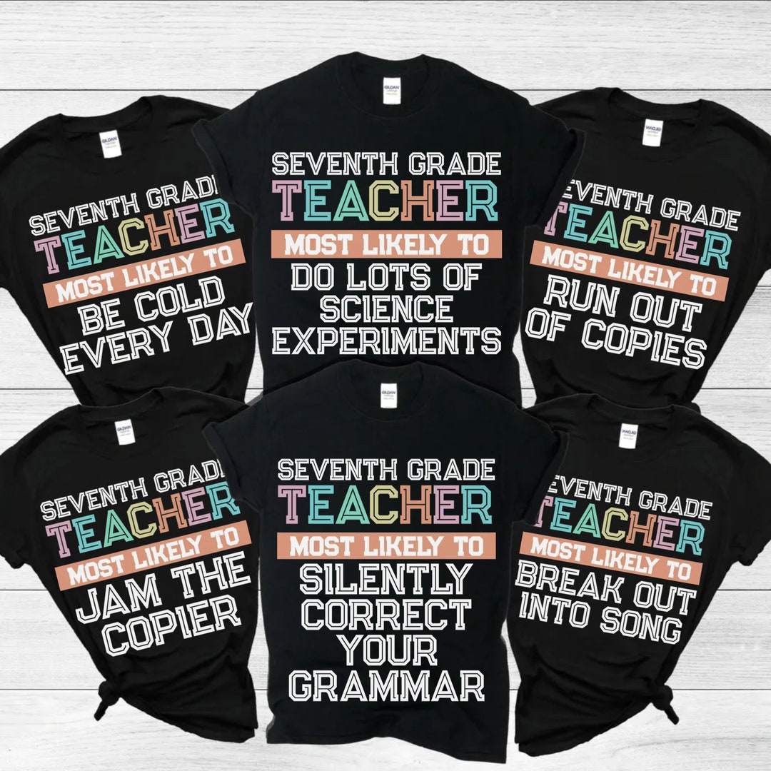 7th Grade Teacher Shirts, Most Likely to Teacher Tees, Back to School ...
