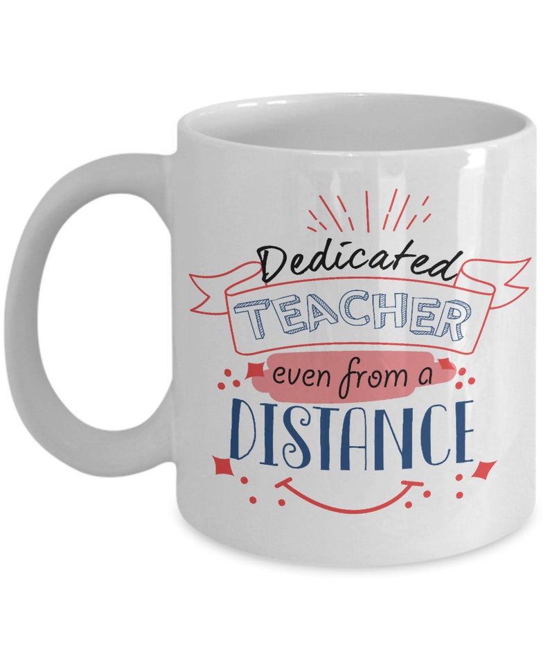 Dedicated Teacher From a Distance Mug Homeschool Gift Best Gift Idea ...
