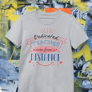 Dedicated Teacher From a Distance Shirt Homeschool Gift Best Gift Idea ...