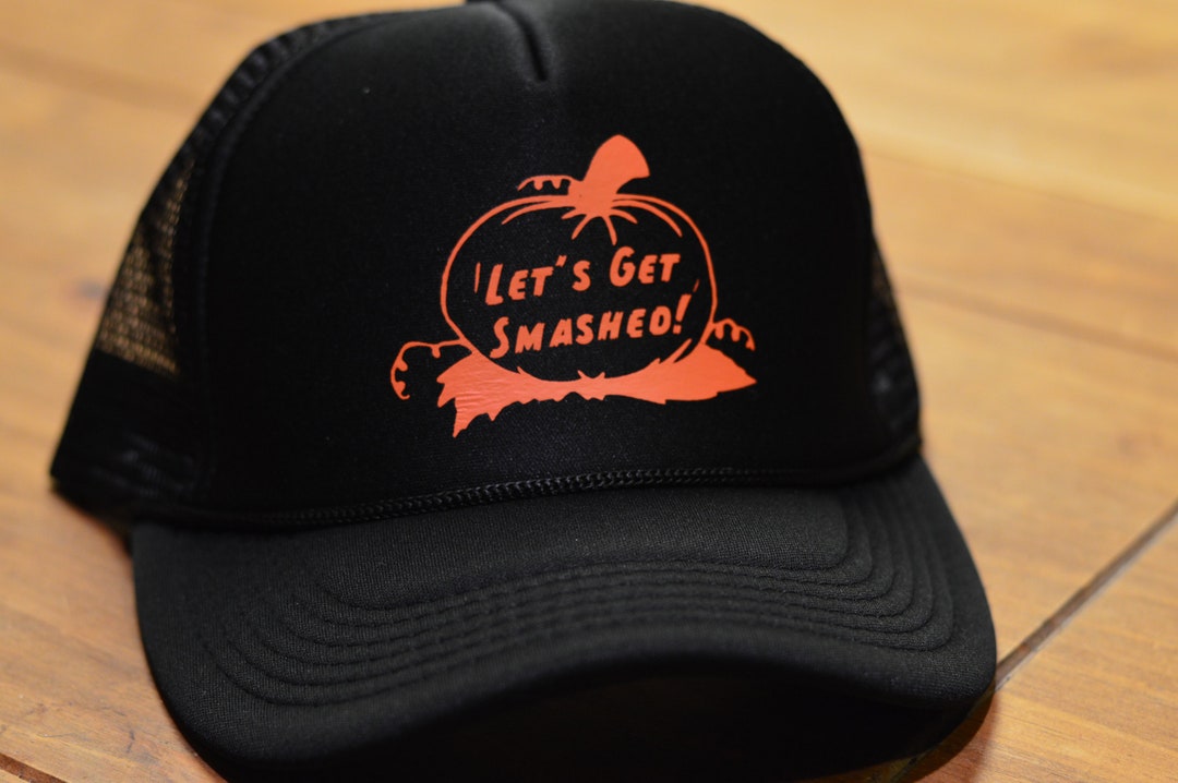 Let's Get Smashed Pumpkin Trucker Hat - Etsy