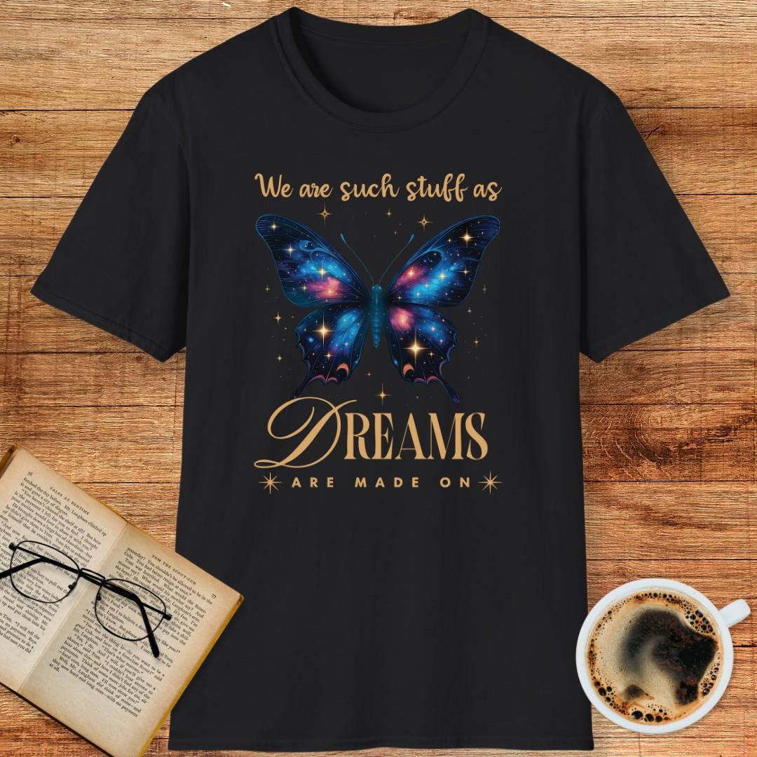 Shakespeare Quote Shirt – We Are Such Stuff as Dreams Are Made on ...