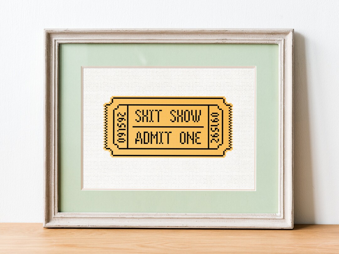 Shit Show Ticket - Cross Stitch Pattern - Funny Embroidery Chart ...