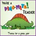 DINOSAUR TEACHER APPRECIATION Gift Tags-6 Color Designs-individual and ...