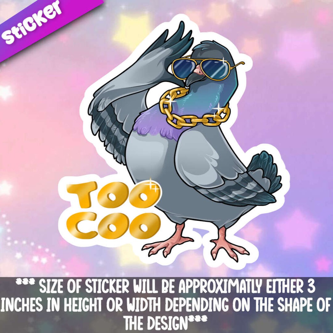 Too Coo- Funny Pidgeon With Sun Glasses Being Too Cool - Kawaii Vinyl ...