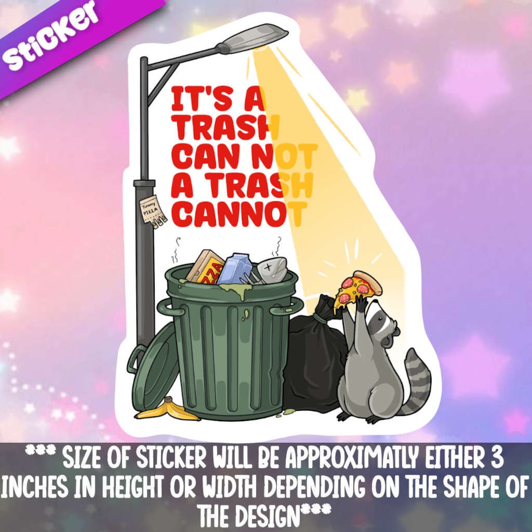 It's a Trash Can Not a Trash Cannot-funny Phrase Sassy Stickers for ...