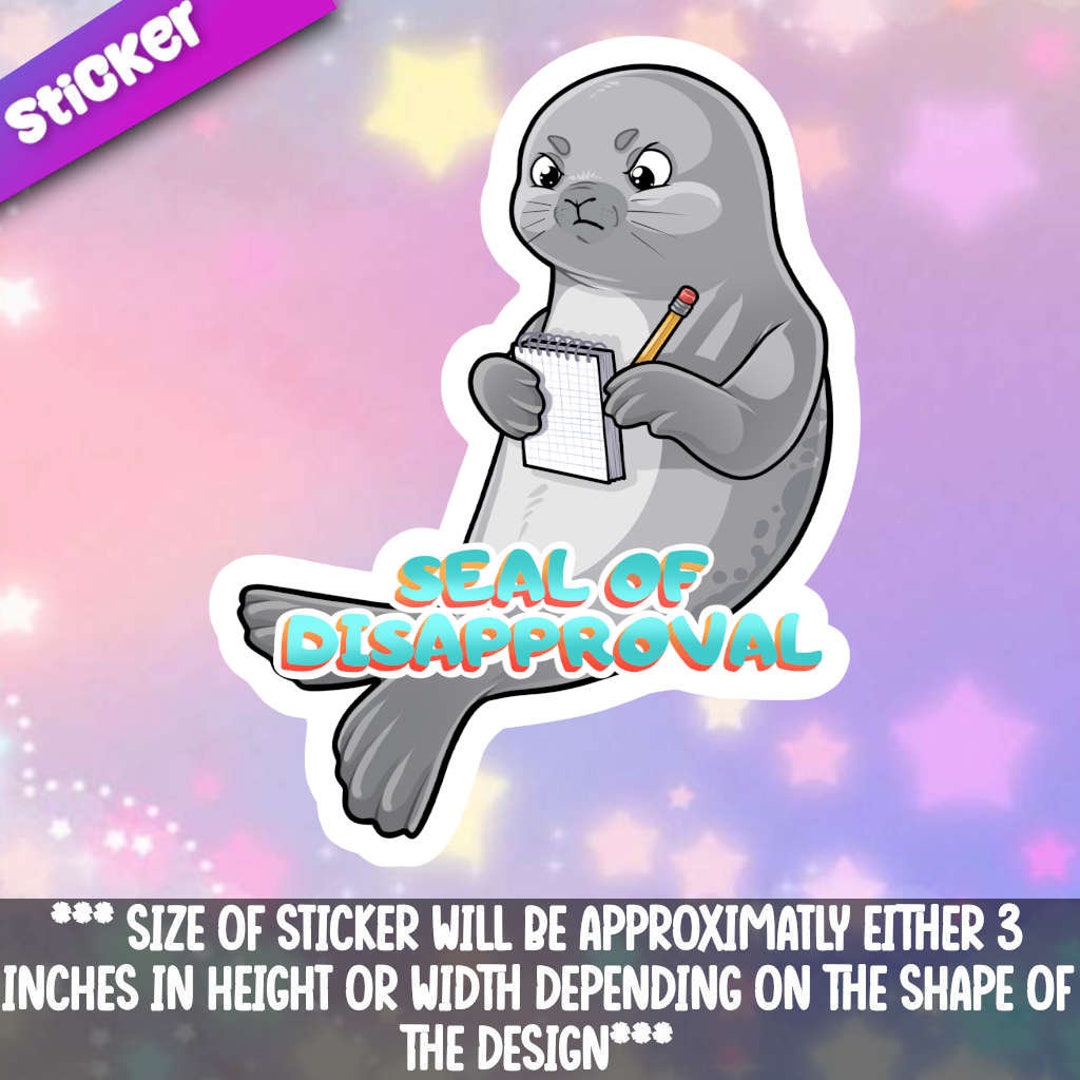 Seal of Disapproval Animal Sticker!- Adorable Gift Friend-for Laptop ...