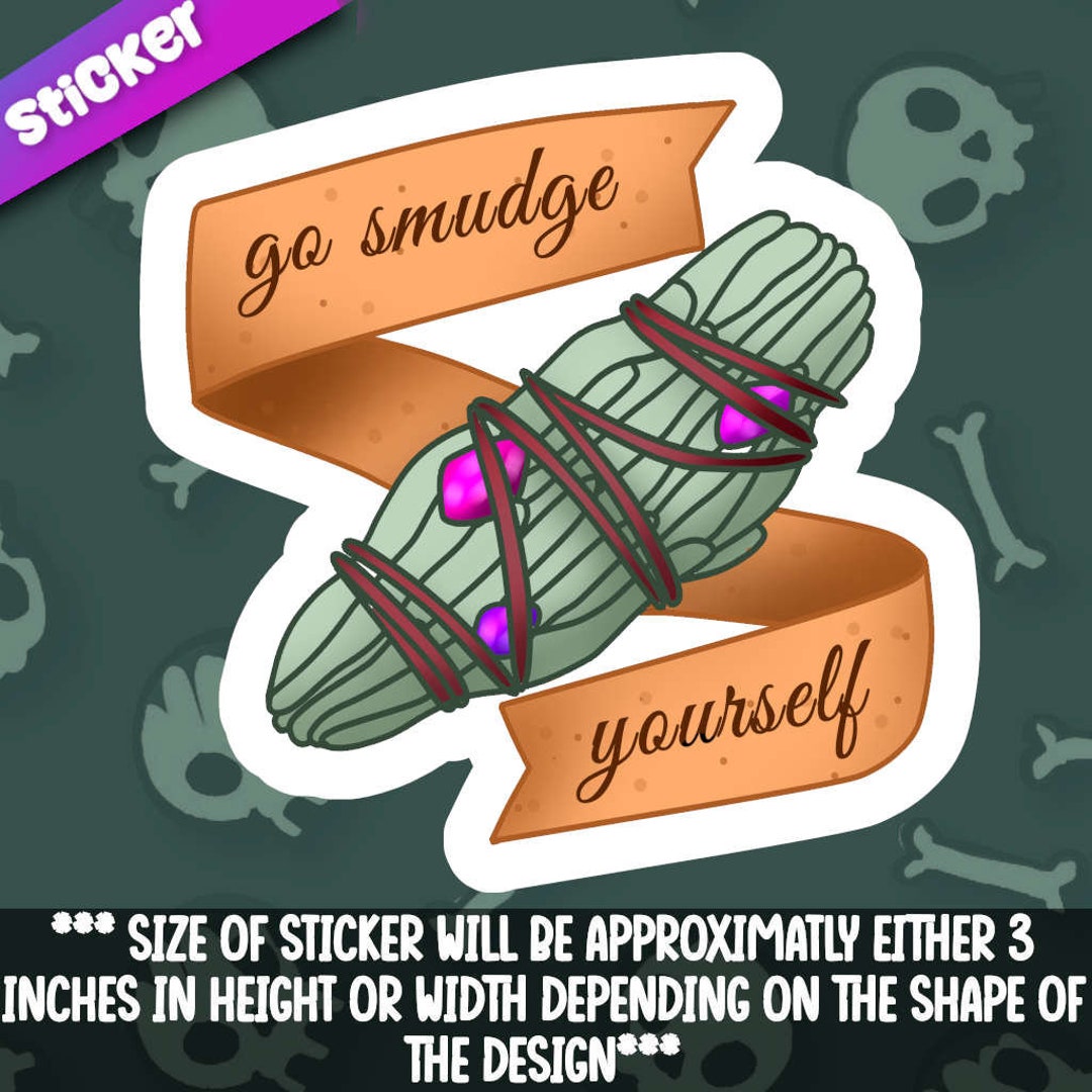 Go Smudge Yourself Sage Sticker Sticker- Creepy Cute Stickers for ...