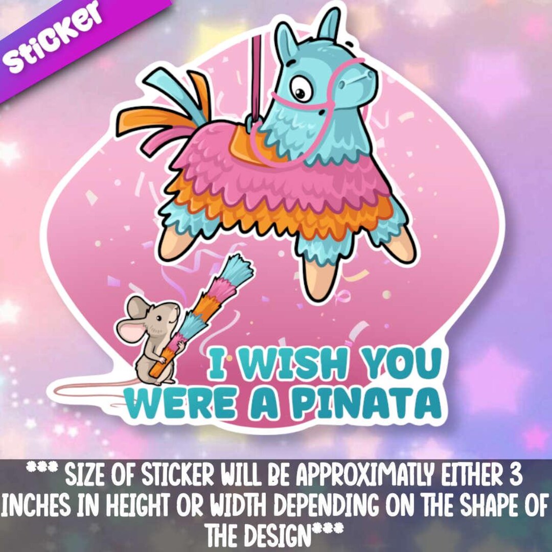 I Wish You Were A Pinata Sticker Adorable Gift Friend-for Laptop ...