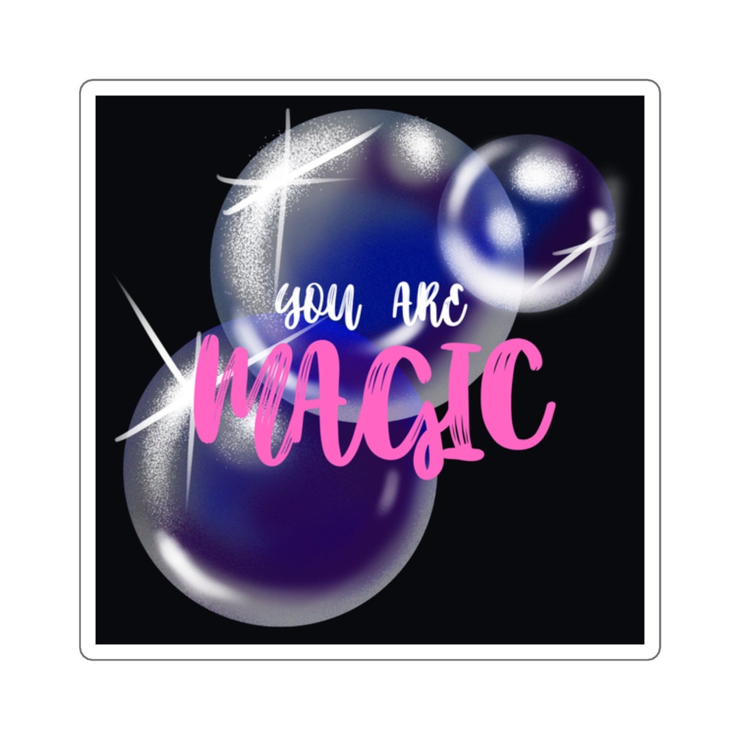 You Are Magic Sticker, Magic Sticker, Pop Culture Sticker, Custom Art ...