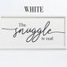 The Snuggle is Real, Cozy Bedroom Sign - Etsy
