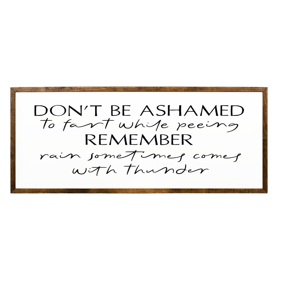 Don't Be Ashamed to While Peeing Sign - Farmhouse Sign - Wood Sign ...