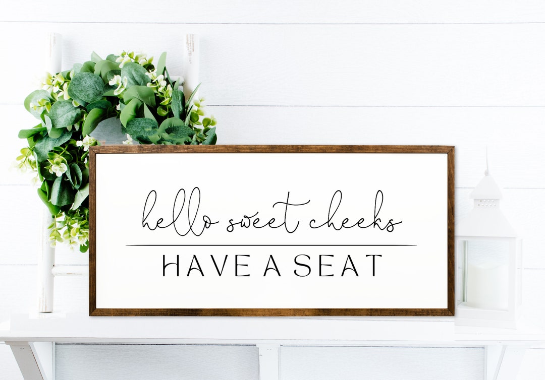 Hello Sweet Cheeks Have A Seat Sign, Bathroom Sign, Bathroom Decor ...