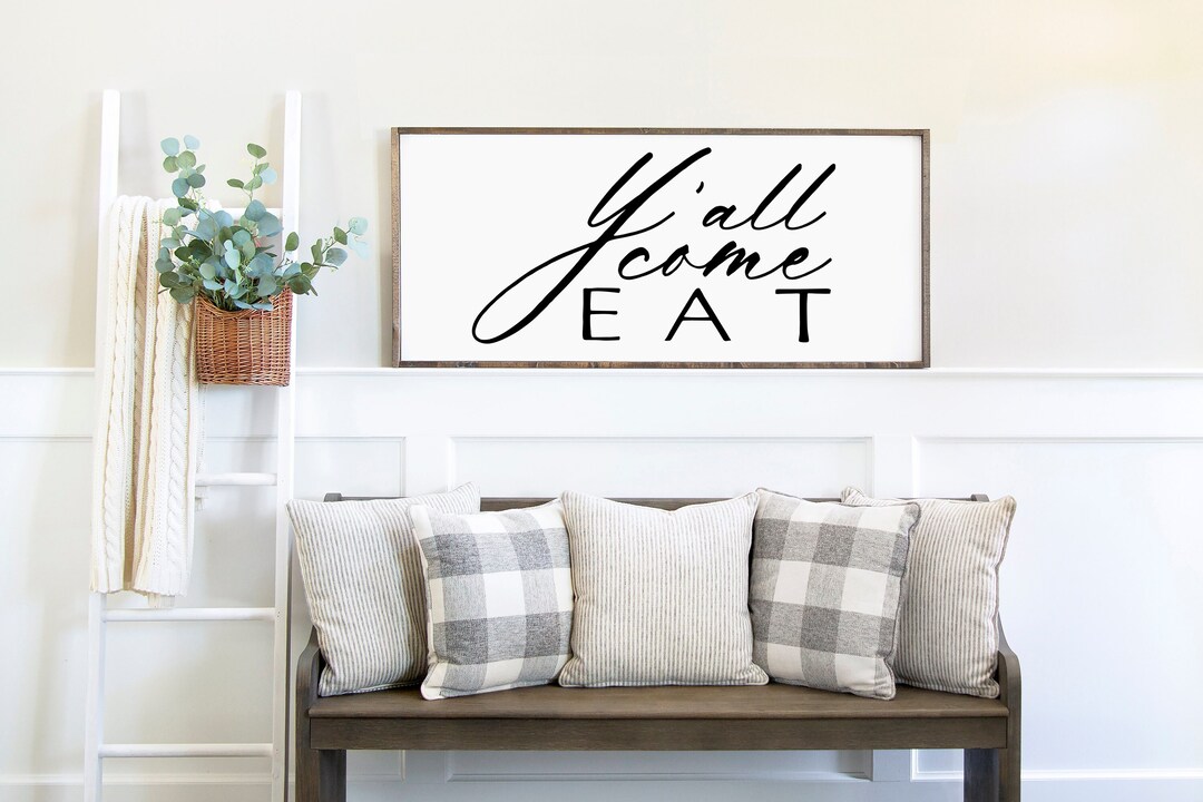 Dining Room Sign, Above the Table Sign, Y'all Come Eat Sign Farmhouse ...