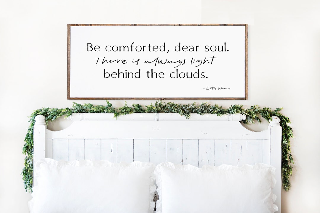 Little Women, Be Comforted Dear Soul, Quote Sign Inspirational Wall ...