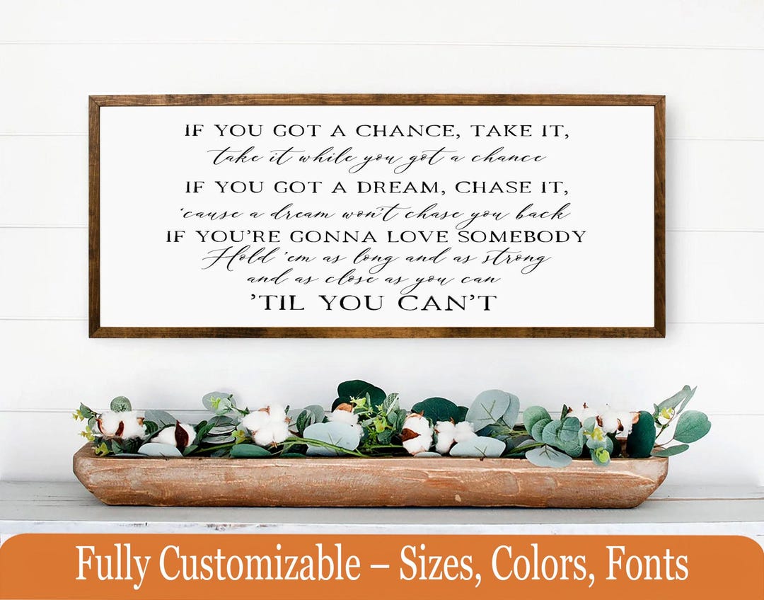 Country Song Lyric Sign – ‘if You Got a Chance’ – Rustic Inspirational ...