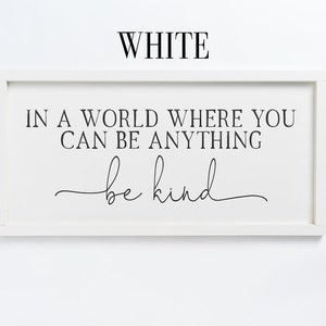 In a World Where You Can Be Anything Be Kind - Motivational Sign - Be ...