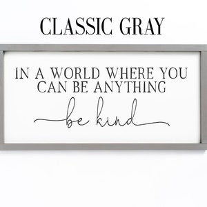 In a World Where You Can Be Anything Be Kind - Motivational Sign - Be ...