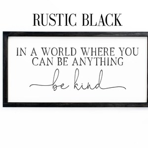 In a World Where You Can Be Anything Be Kind - Motivational Sign - Be ...