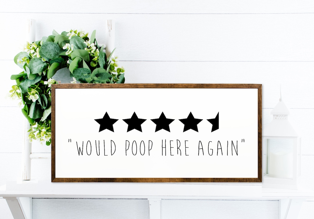 Would Poop Here Again - Bathroom Signs - Funny Bathroom Signs ...