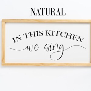 In This Kitchen We Sing Sign Kitchen Signs Wood Signs Farmhouse Kitchen ...