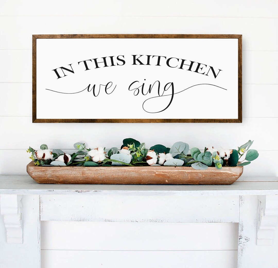 In This Kitchen We Sing Sign Kitchen Signs Wood Signs Farmhouse Kitchen ...