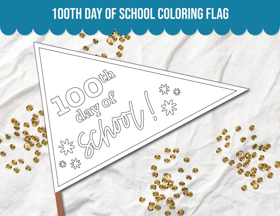 100th Day of School Pennant Flag Coloring Page Activity, Celebrate 100 ...