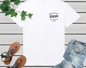 Farm Est Custom Shirt, Customizable Farm Name Est Shirt, Life is Better ...