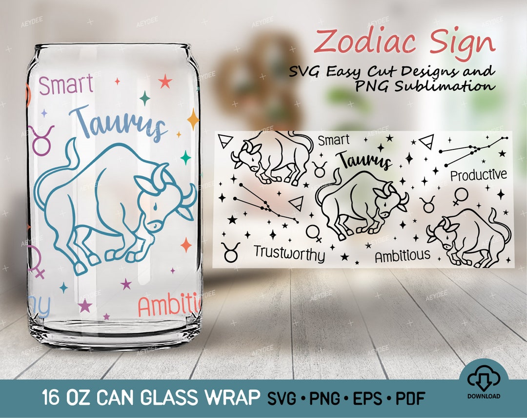 TAURUS - Zodiac - Horoscope Svg Png for Libbey Glass Can 16 Oz, Zodiac ...