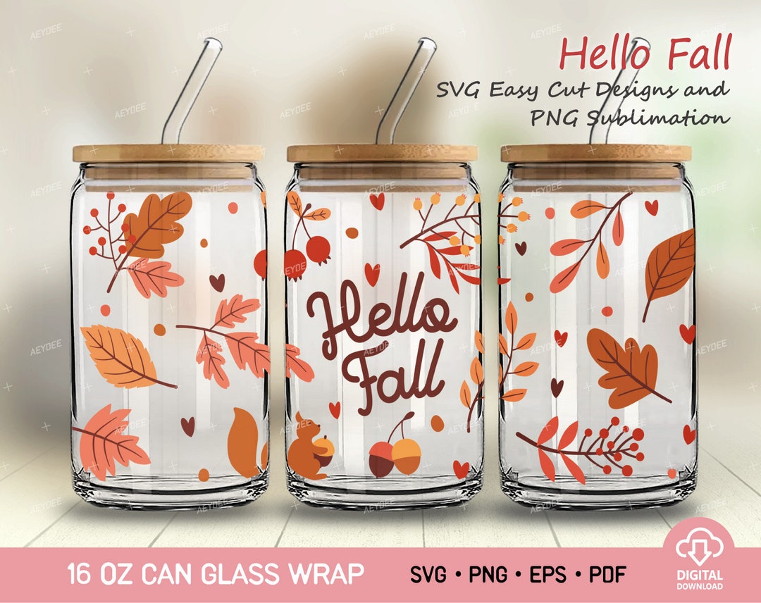 Hello Fall Full Wrap SVG PNG for Libbey Glass Can 16oz, Fall Leaves ...