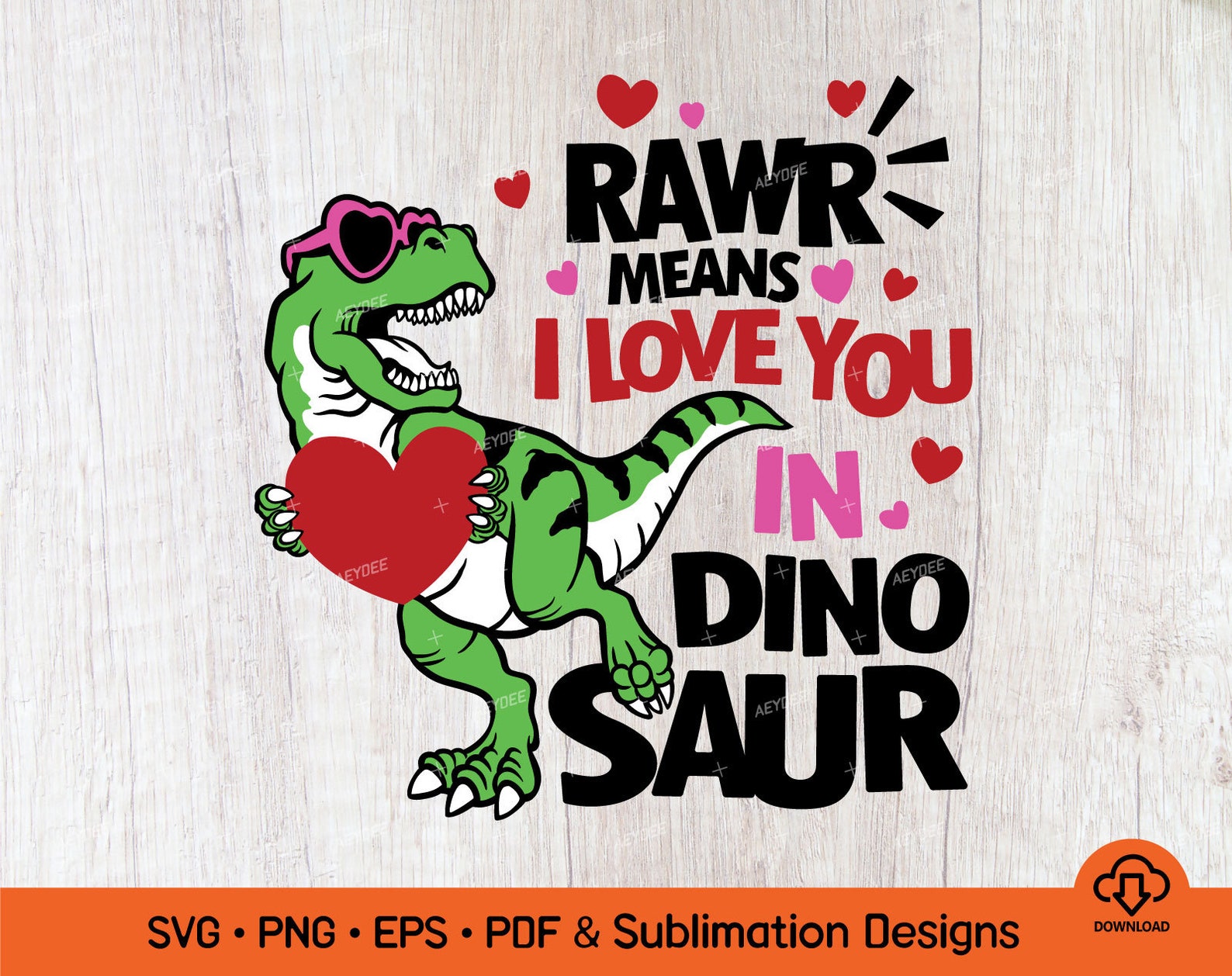 Rawr Means I Love You in Dinosaur Svg Valentine's Day T - Etsy