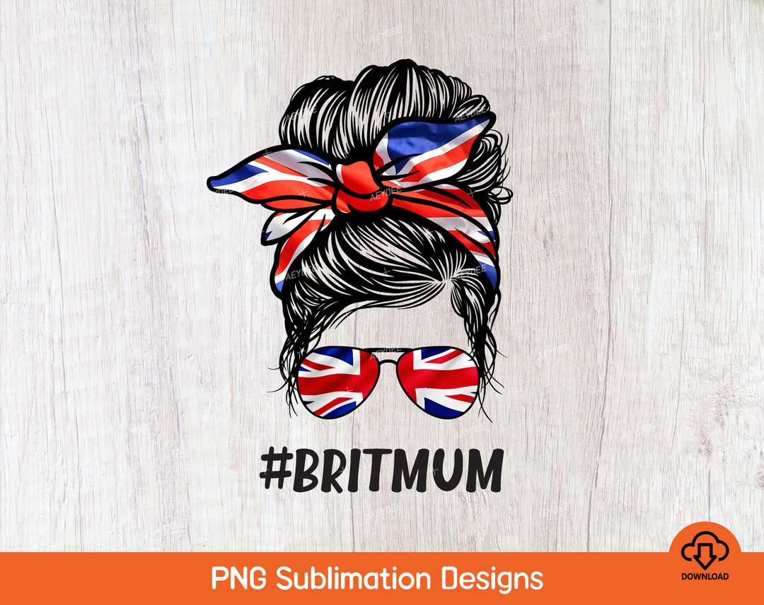 British Mum Png, British Mom Life Png, Union Jack Messy Bun Mum Png ...