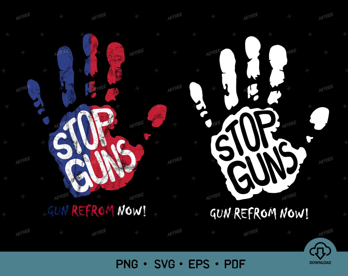 Stop Guns Png Svg Gun Reform Now Svg Gun Control Png End | Etsy