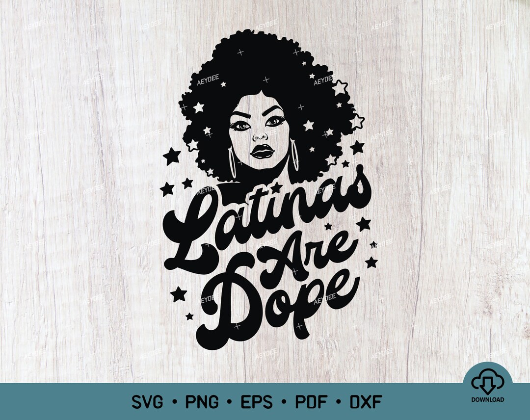 Latinas Are Dope Svg, Mexican Woman Svg, Latina Mexico Svg, Afro Latin ...