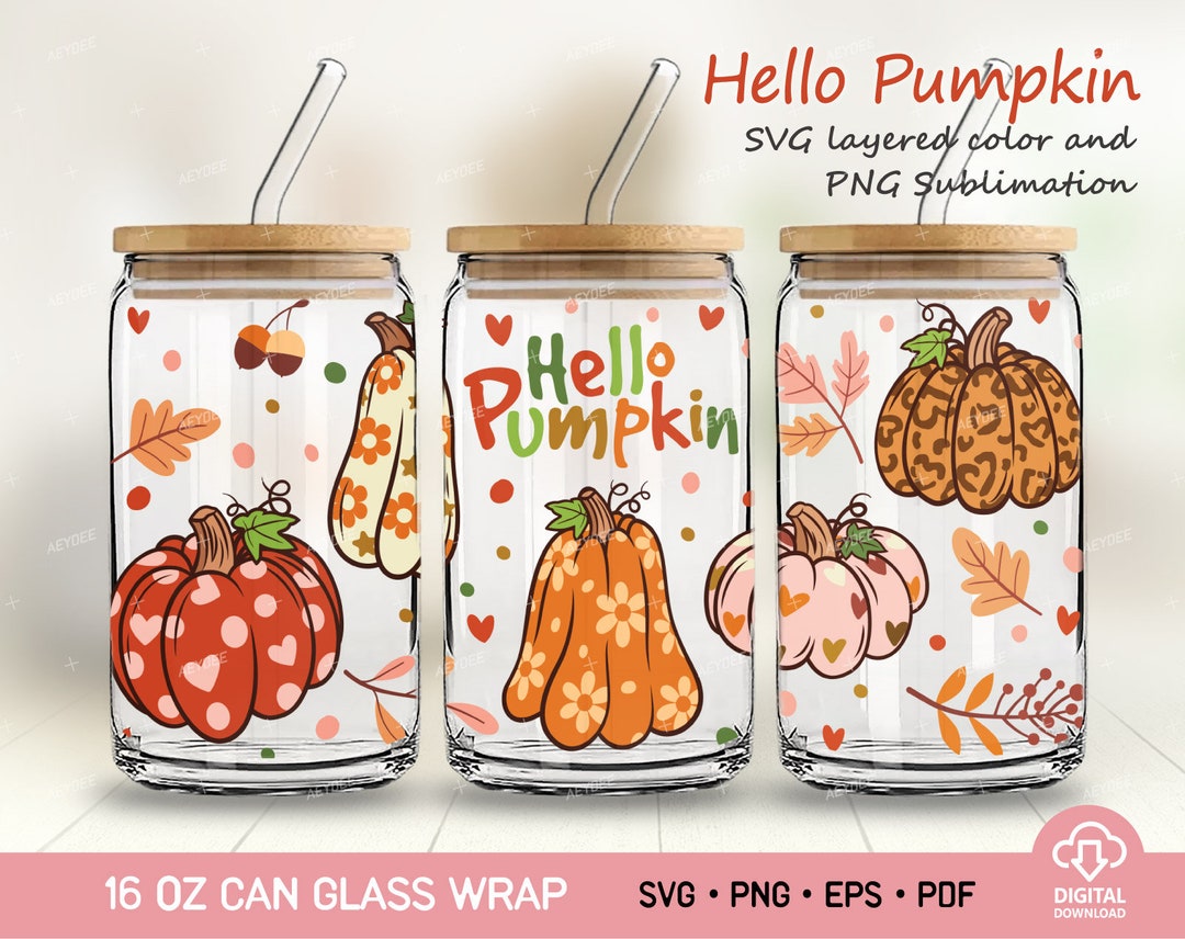 Hello Pumpkin Full Wrap SVG PNG for Libbey Glass Can 16oz, Pumpkins ...
