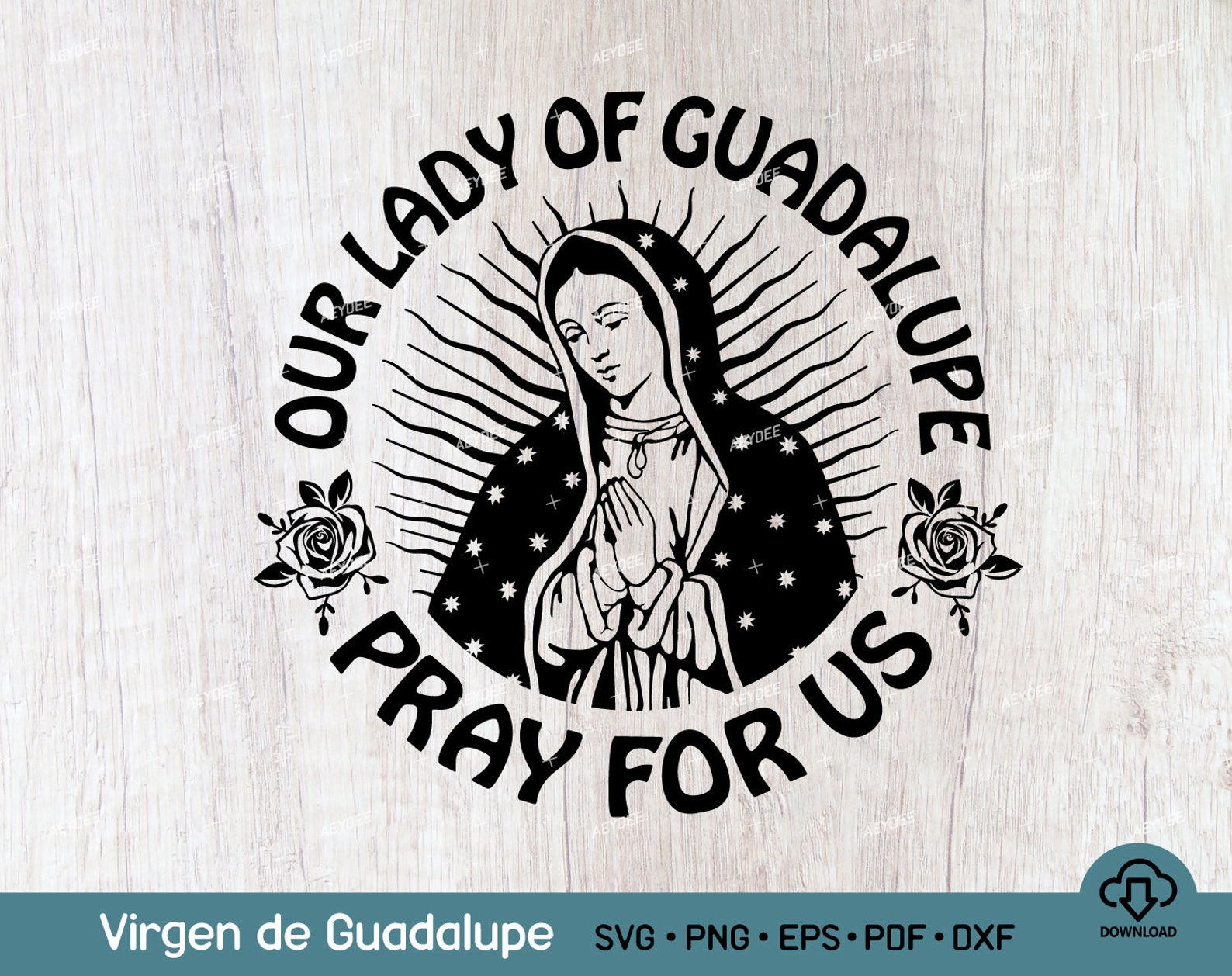Virgen De Guadalupe SVG PNG File, Our Lady of Guadalupe Pray for Us Svg ...