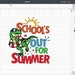 School's Out for Summer Svg Png, Happy Last Day of School Svg, Hello ...
