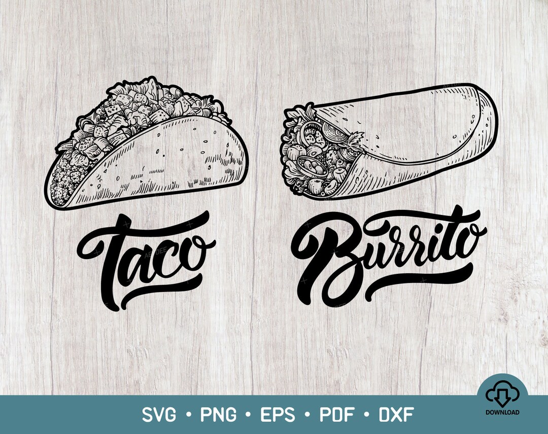 Taco Svg, Burrito SVG, Mexican Food Lover, Taco - Burrito Svg Cutting ...